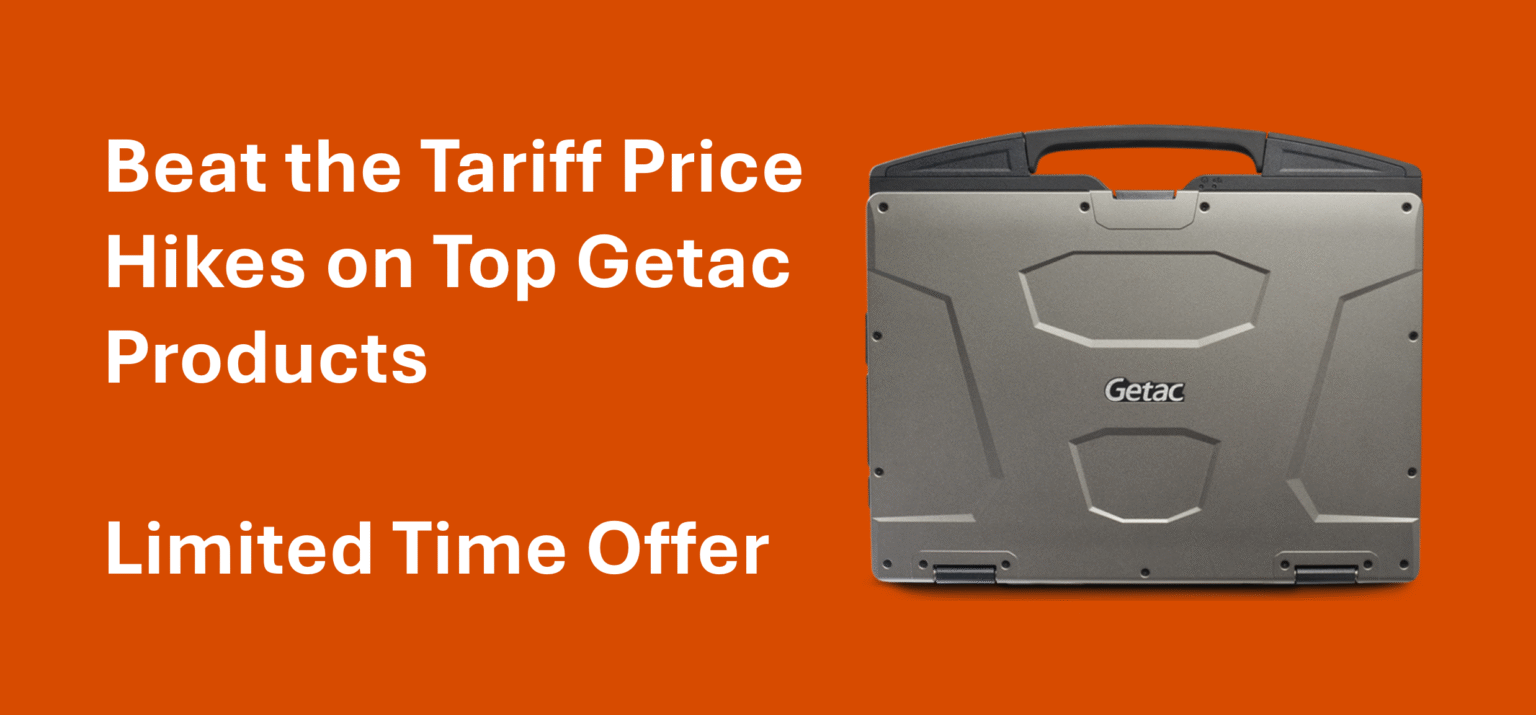 Beat the Tariff Price Hike on Top Getac Models - Limited Time Offer ...